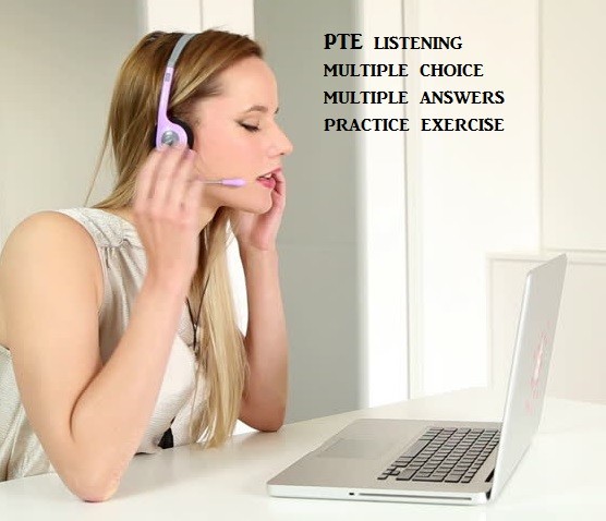 PTE Listening Multiple Choice Multiple Answers Practice Questions PTE Listening Multiple Choice Multiple Answers Practice Questions